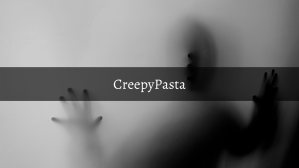 Creepypasta: Exploring the Origins and Impact of Digital Horror ...