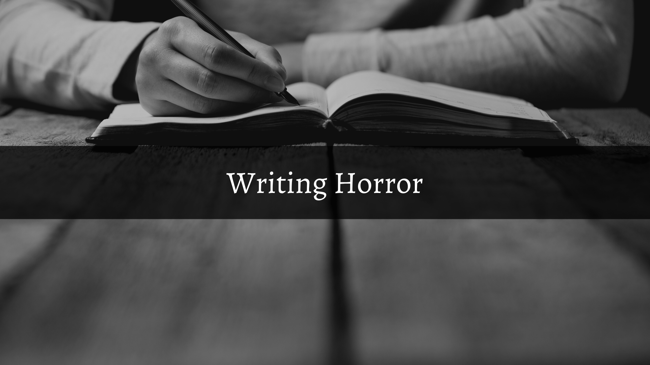 The Art of Fear: Creating Atmosphere and Setting in Horror Writing ...